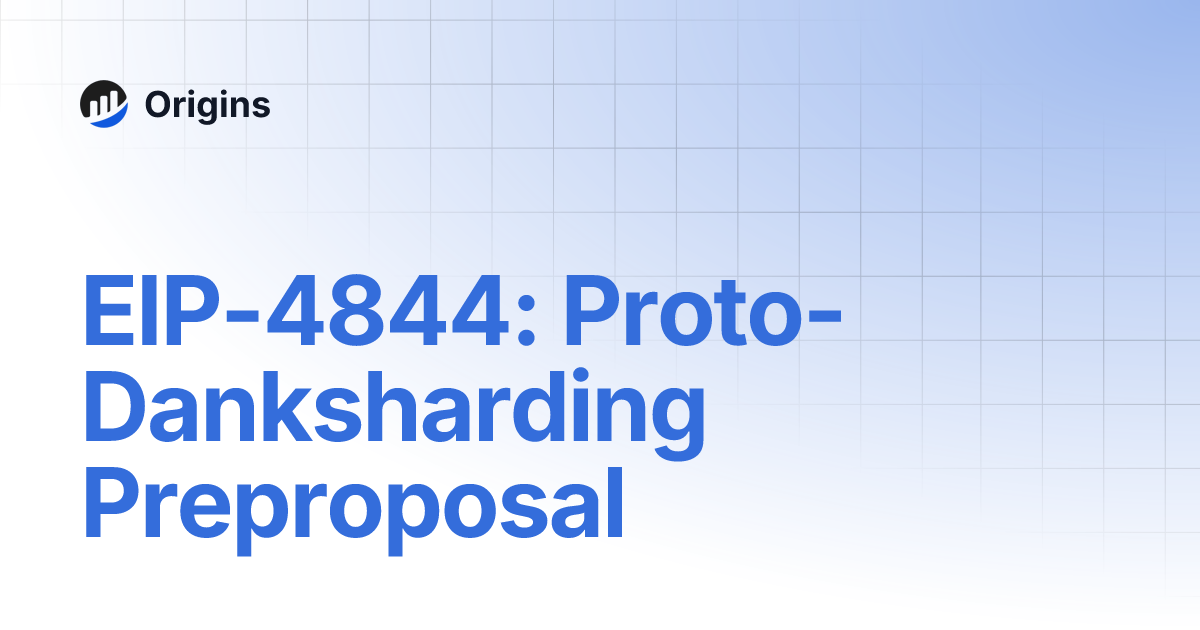 EIP-4844: Proto-Danksharding Preproposal | Origins